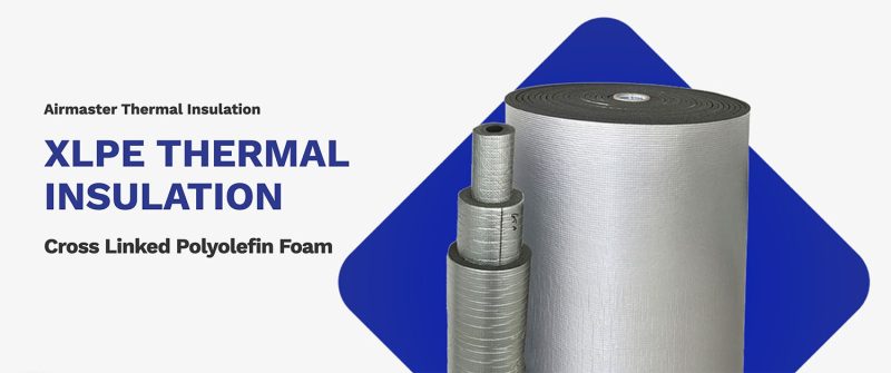 XLPE Thermal Insulation Sheets Applications | XLPE Sheets UAE